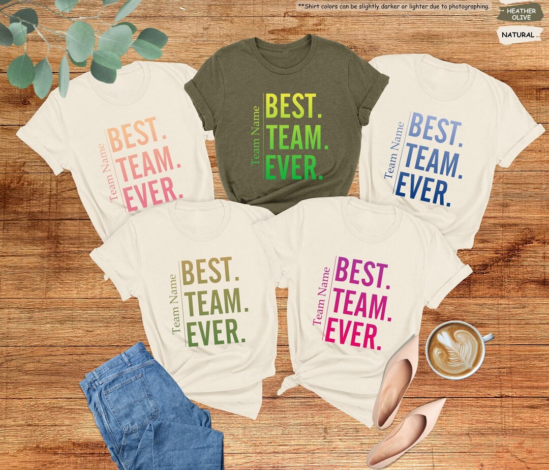 Personalized Best Team Ever Shirt, Custom Work Team Shirt, Team Name T ...