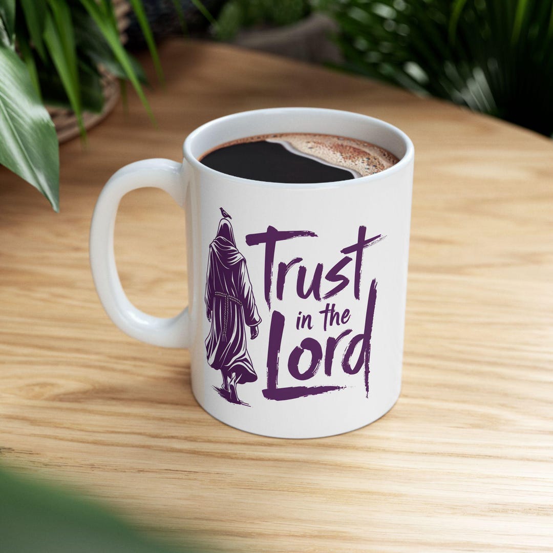 Trust in the Lord Coffee Mug, Inspirational Christian Gift - Etsy