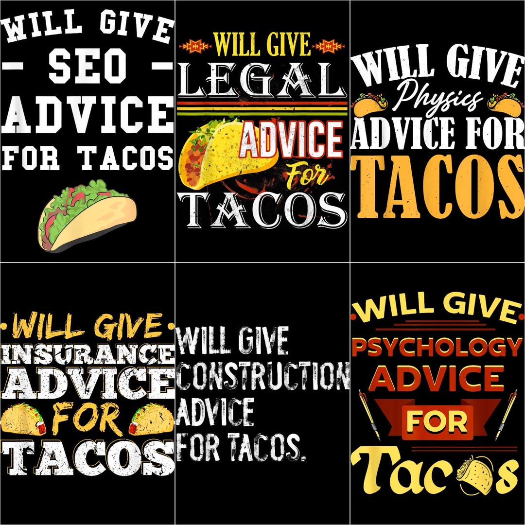 Funny Taco Quotes PNG, Will Give Advice for Tacos, SEO Legal Physics ...
