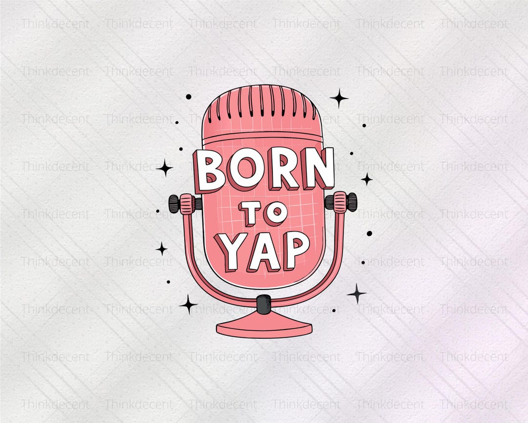 Born to Yap SVG, Born to Yap Png, Professional Yapper T-shirt, Funny ...