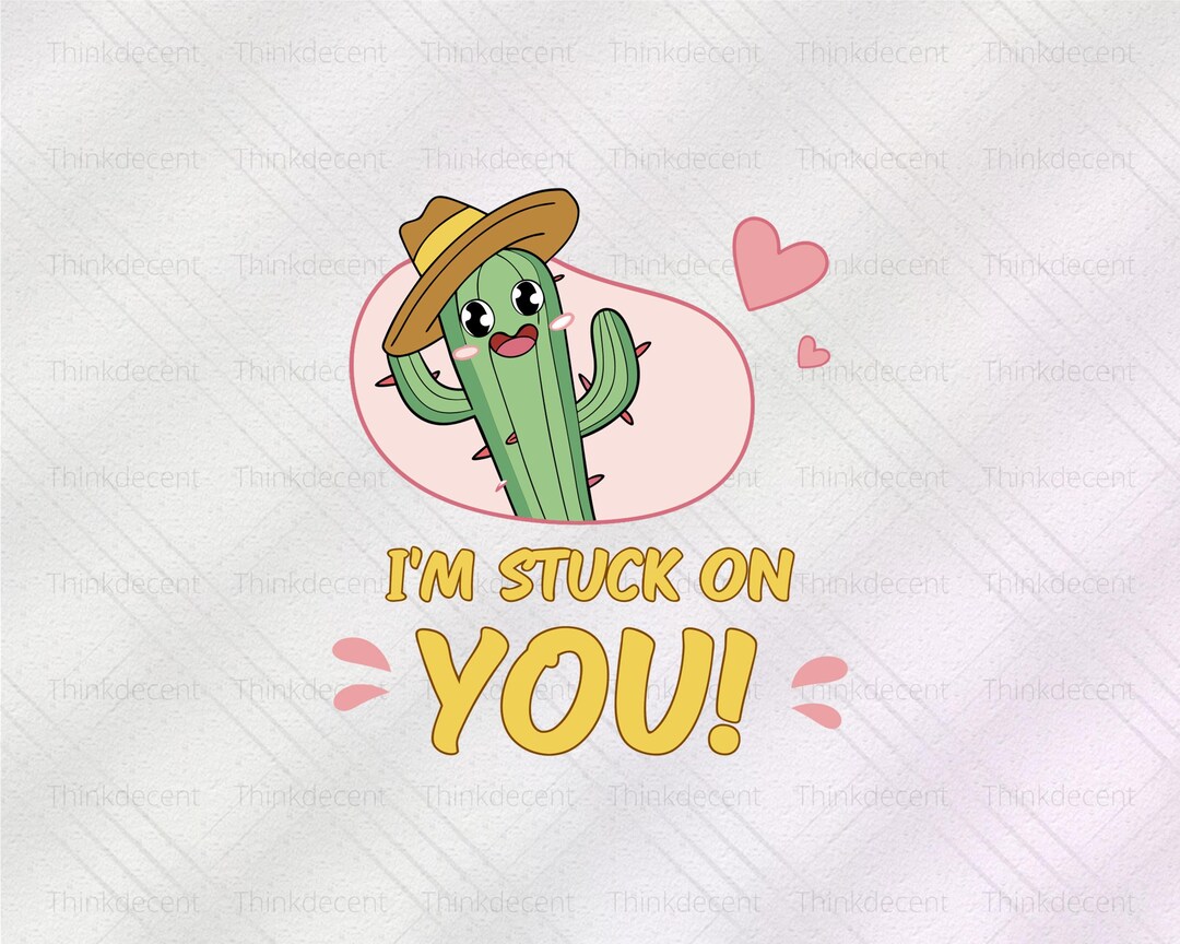 I'M Stuck on You SVG, Cactus Png, Stuck on You Shirt, Cute Cactus T ...