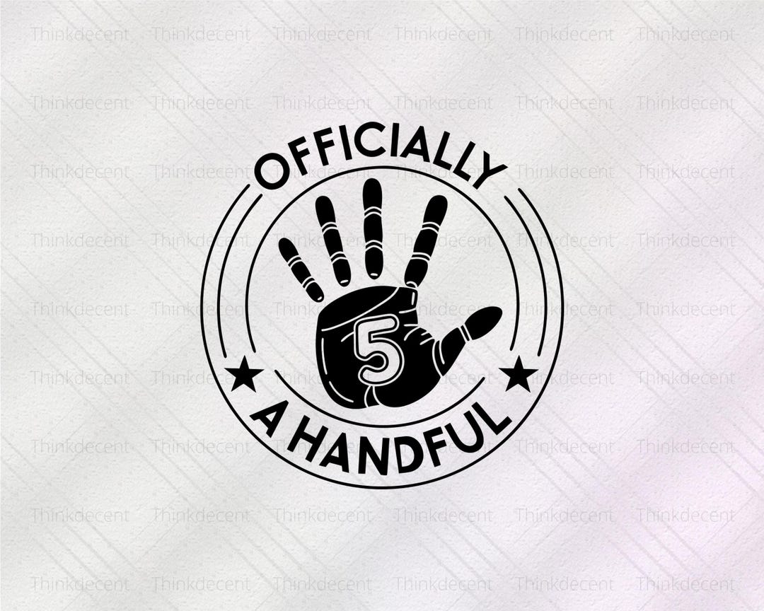 Officially a Handful Svg, 5th Birthday Svg, Fifth Birthday, Handful Svg ...