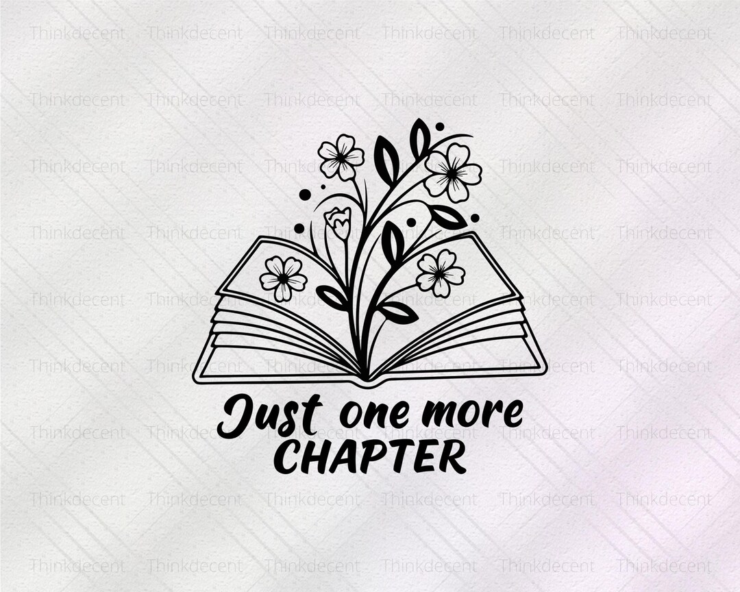 Just One More Chapter SVG, Book Lover Svg, Reading SVG, Funny Book SVG ...