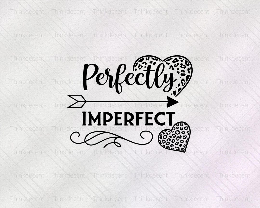 Perfectly Imperfect SVG, Motivational Svg, Inspirational Svg, Self Love ...