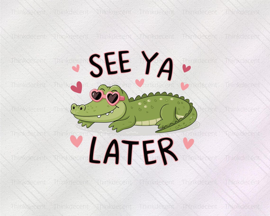 See Ya Later Alligator Svg, See Ya Later T-shirt, Funny Animal Png ...