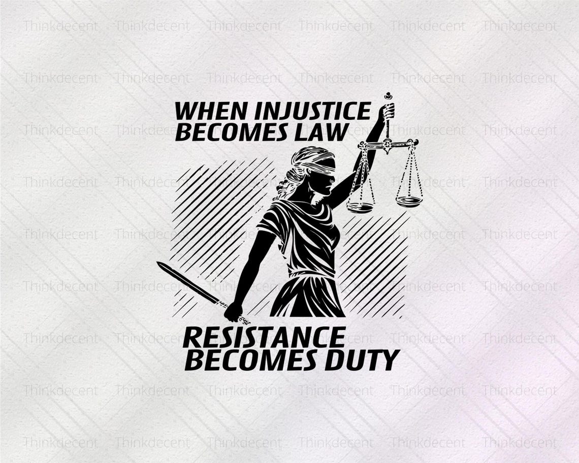 When Injustice Becomes Law Resistance Becomes Duty SVG, Resistant Png ...