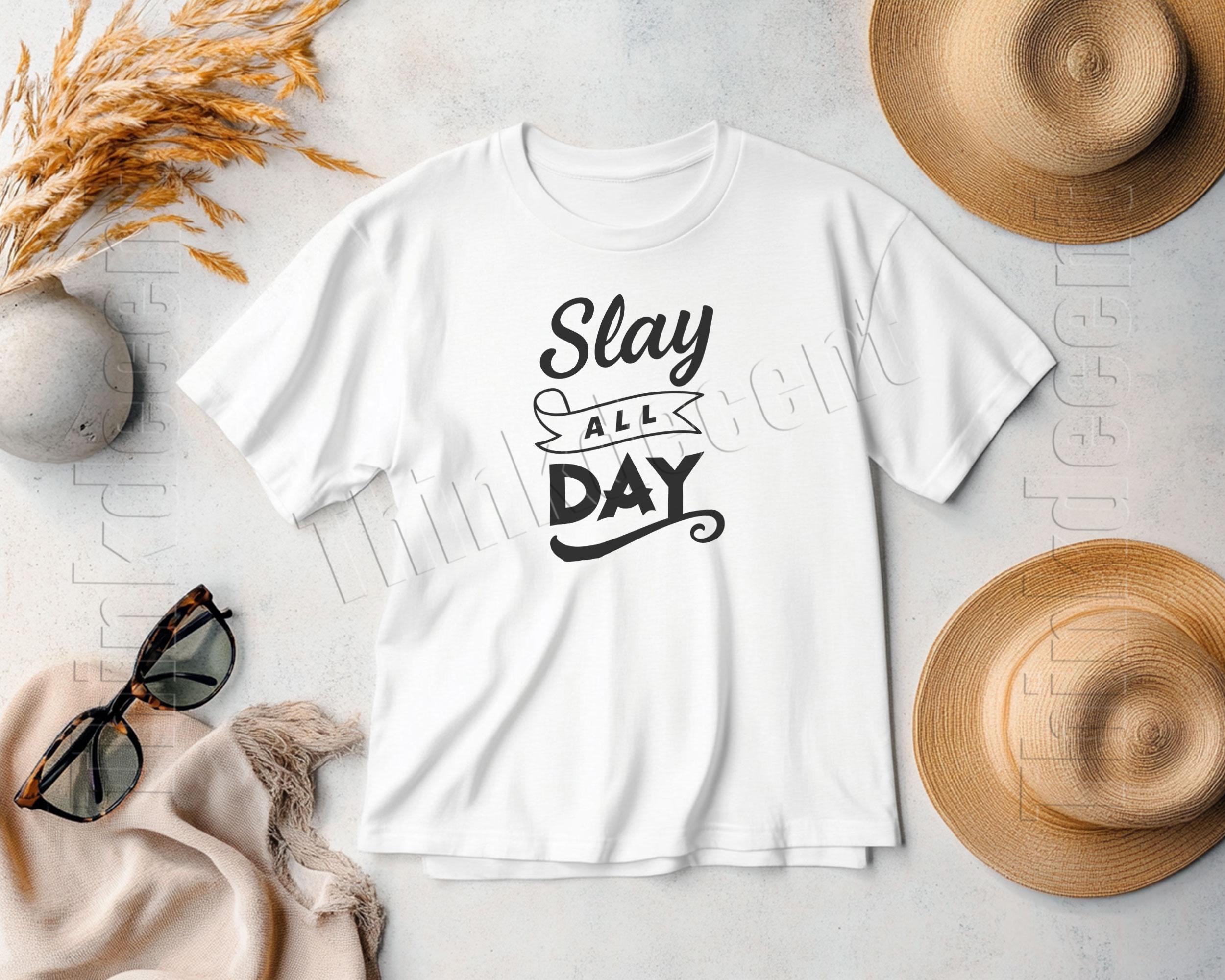 Slay All Day SVG, Trendy Design for Hoodie, T-shirt, Sweatshirt, DIY ...