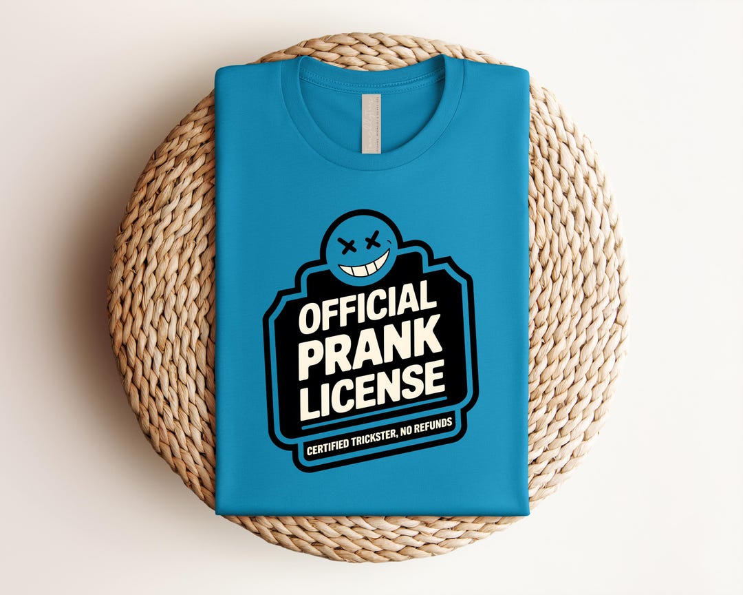 Official Prank License T-shirt | Funny Trickster Graphic Tee | Humor ...