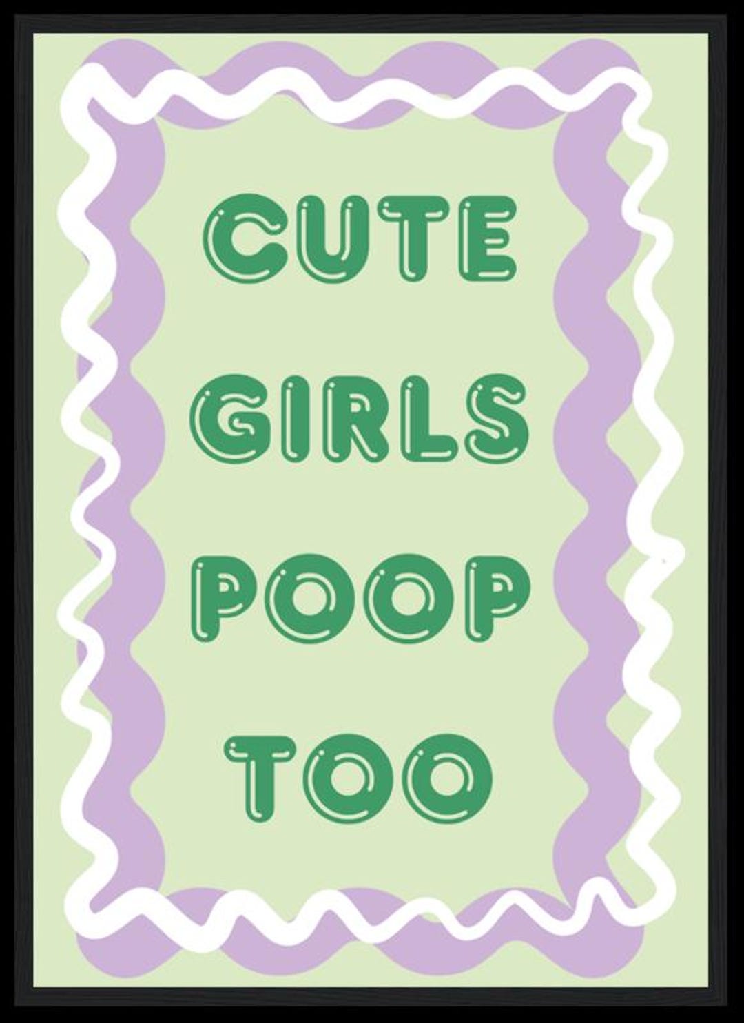 Wall Poster - Cute Girls Poop Too - Cute - Poop Too - Wall Decoration ...