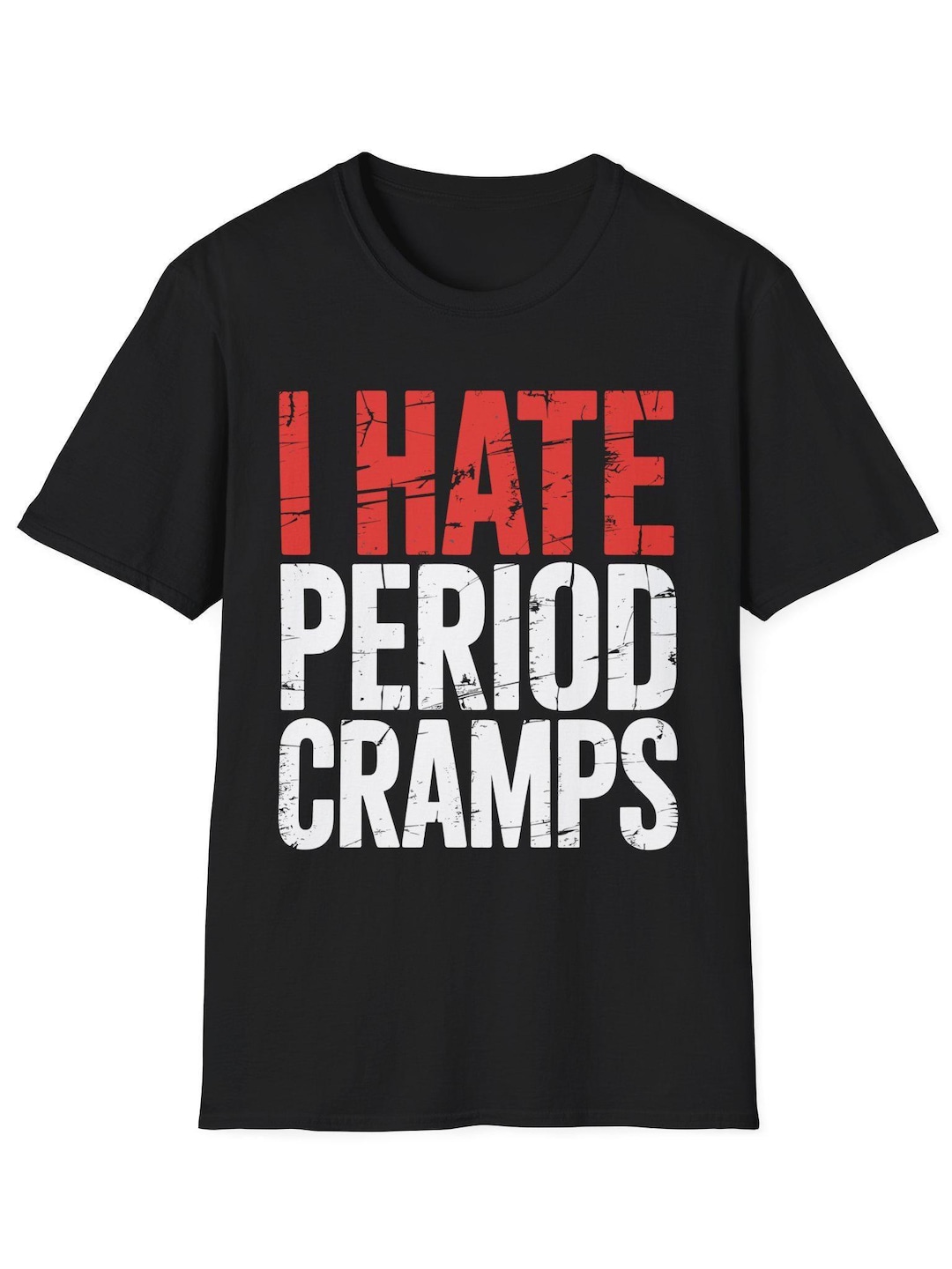 I Hate Period Cramps Menstruation Menstrual Cycle Pain Women T-shirt - Etsy