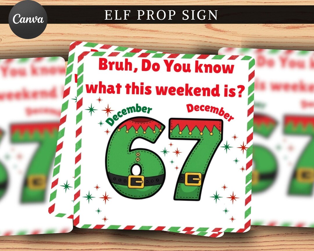 6 7 Elf Prop Printable Sign, Six Seven Christmas Elf Idea, Trending Elf ...