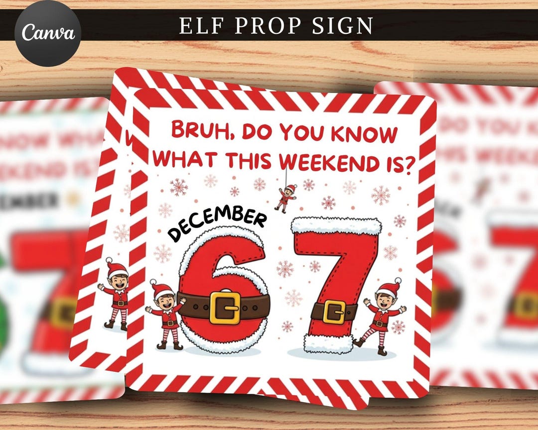 Elf Prop 6 7 Printable, Six Seven Elf Idea, Six Seven Xmas Weekend Sign ...