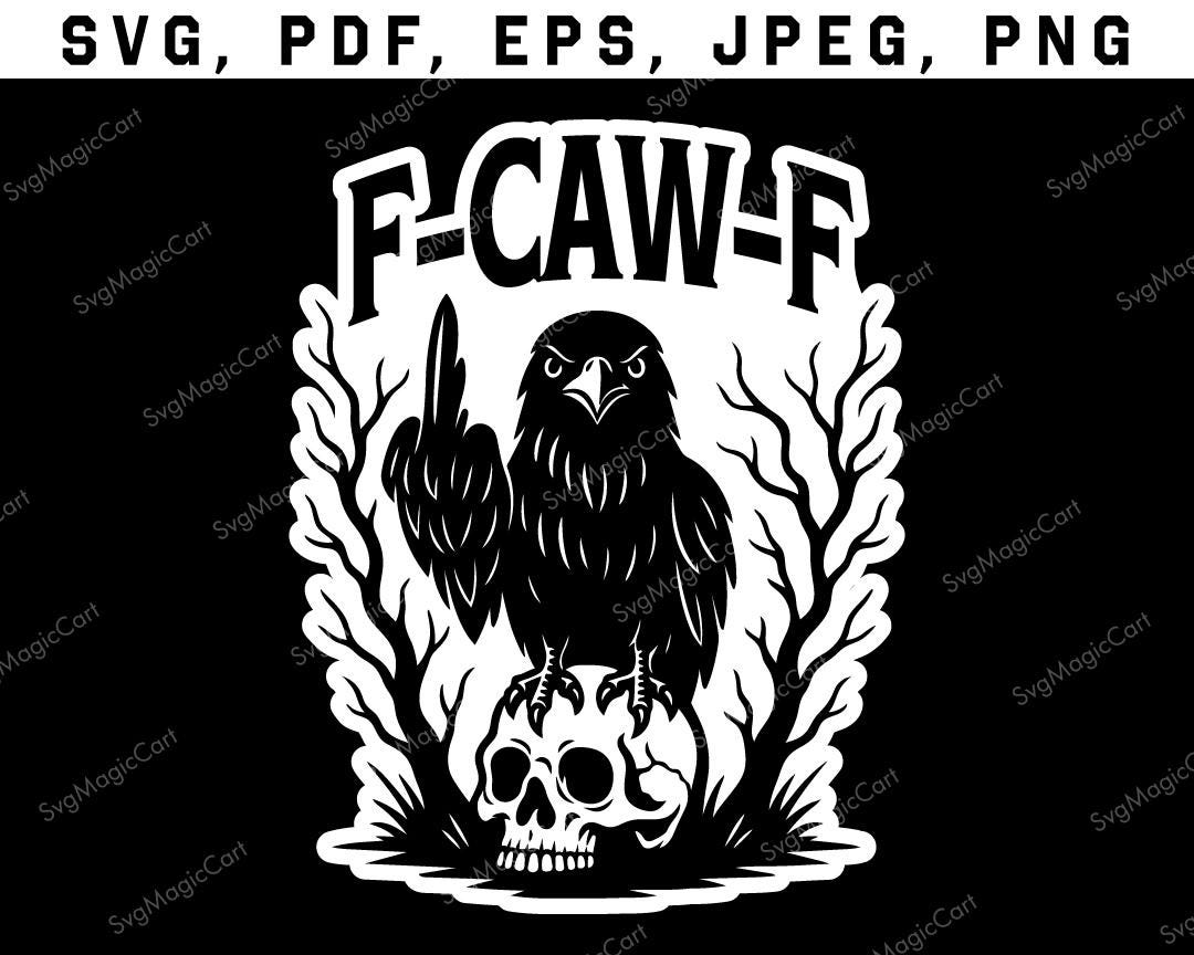 Funny Gothic Raven F-caw-f SVG, Crow on Skull, Halloween Shirt (digital ...