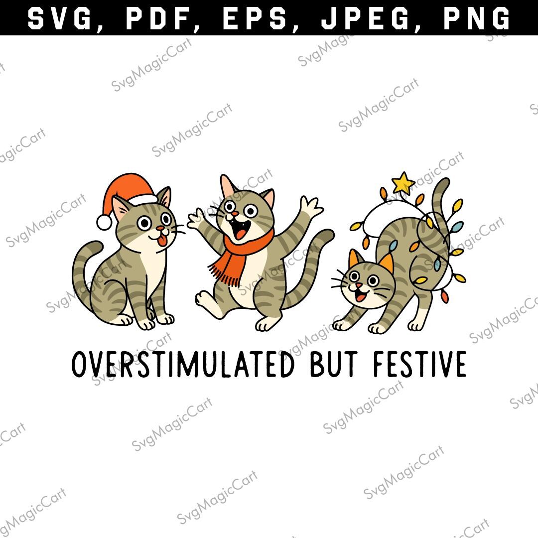 Funny Christmas Cat SVG | Overstimulated Festive Design (digital Files ...