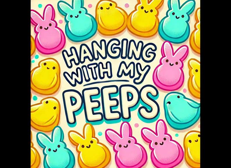 Hanging With My Peeps PNG Graphic-easter - Etsy