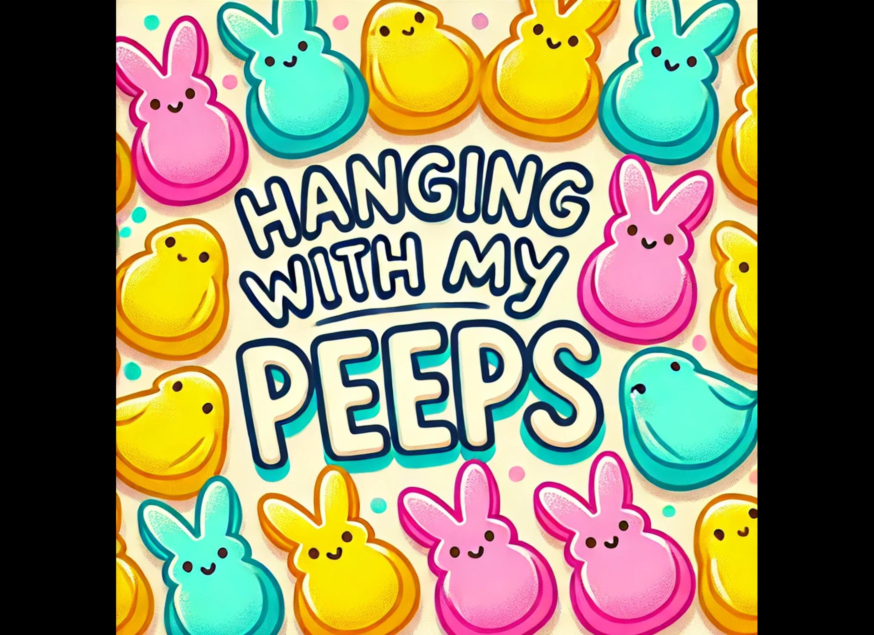 Hanging With My Peeps PNG Graphic-easter - Etsy