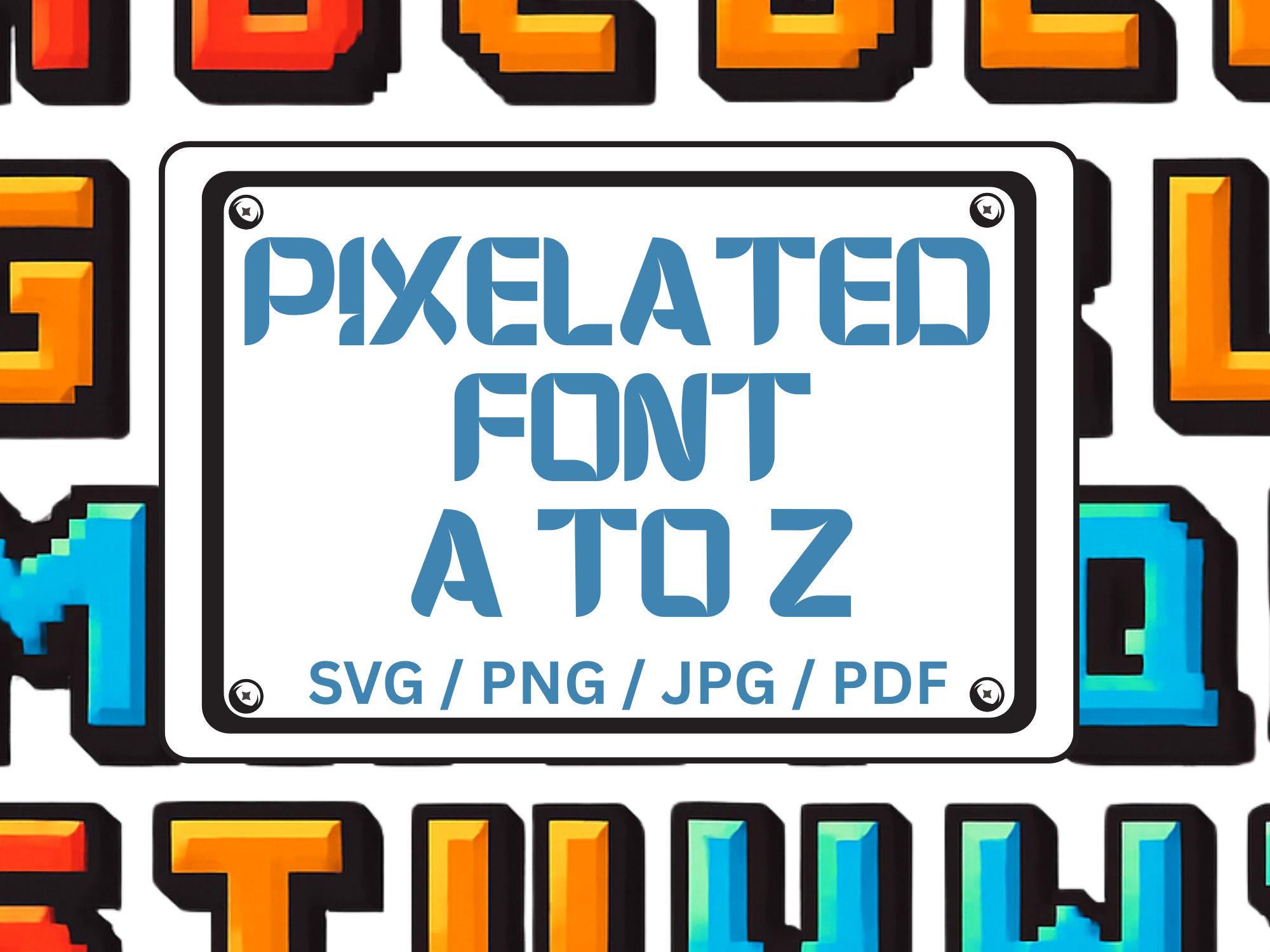 Pixelated Font SVG Bundle, Gamer Alphabet Cut Files, Pixel Font SVG ...