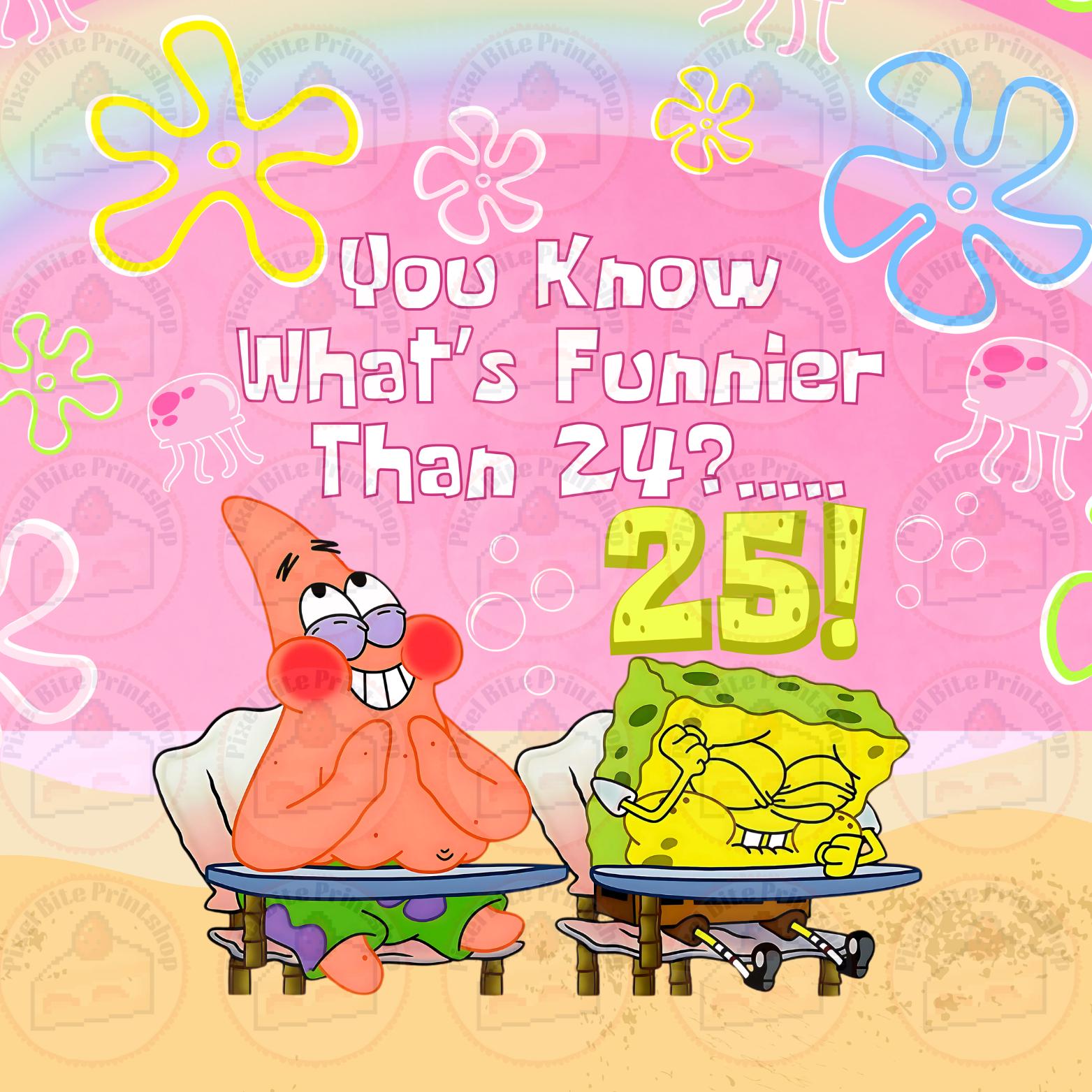 PINK Digital Cake Topper What's Funnier Than 24? 25! (FILE DOWNLOAD) - Etsy