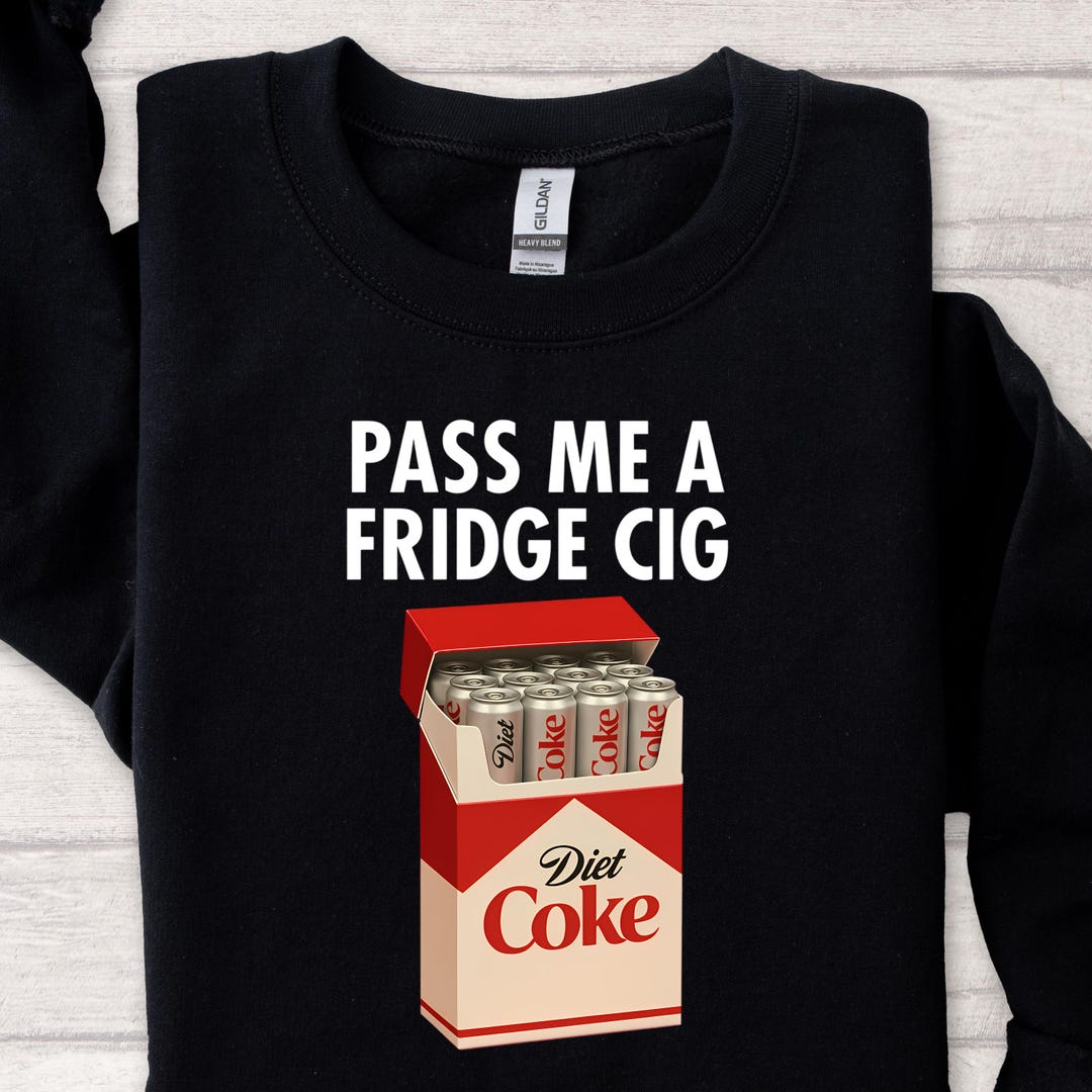 Dite Coke "fridge Cig" Funny Meme Sweatshirt - Etsy