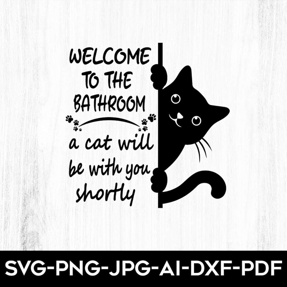 Funny Cat Bathroom Sign: Welcome to the Bathroom SVG, PNG, PDF Files - Etsy