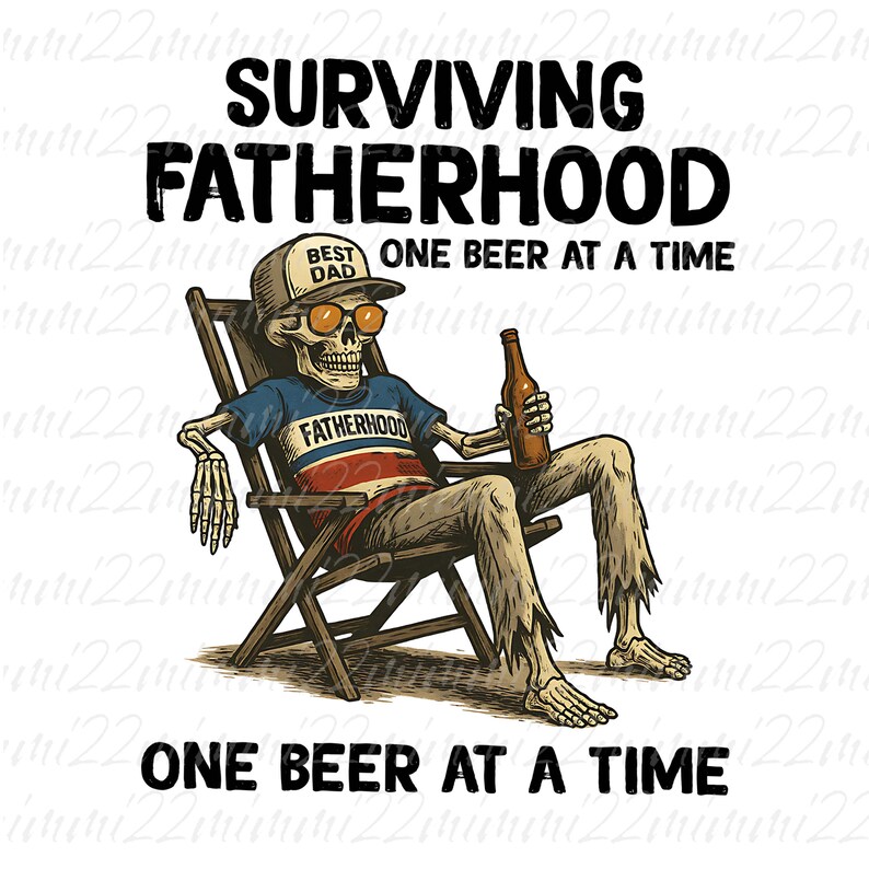 Surviving Fatherhood One Beer at a Time PNG Skeleton Dad Digital ...