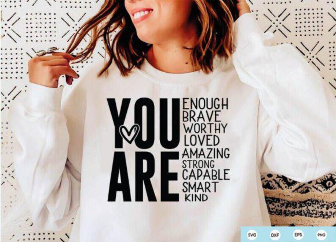 You Are Svg, Inspirational SVG, Affirmation SVG, Self Worth Svg, Self ...