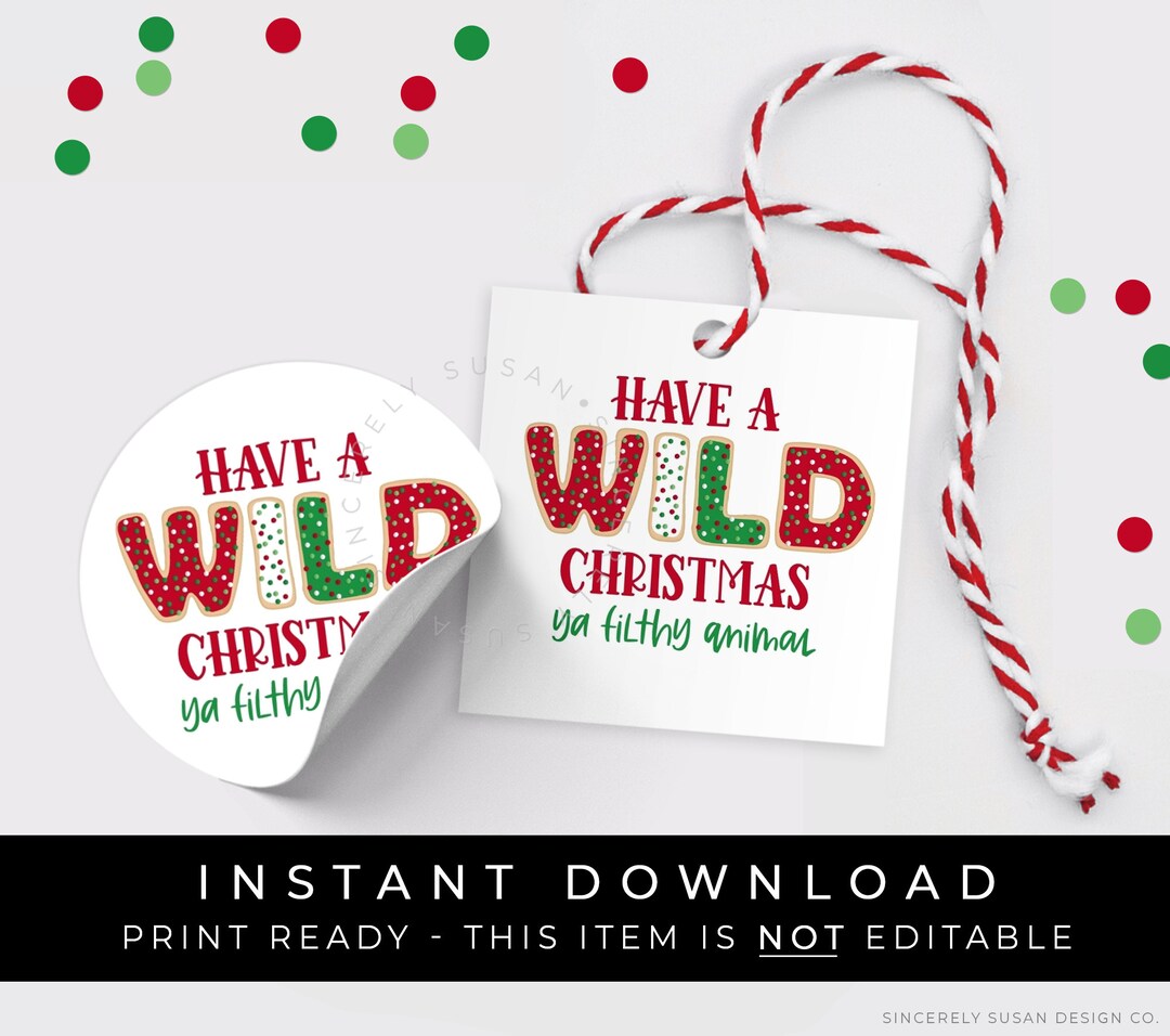 Instant Download Have a WILD Christmas Ya Filthy Animal Cookie Tag ...