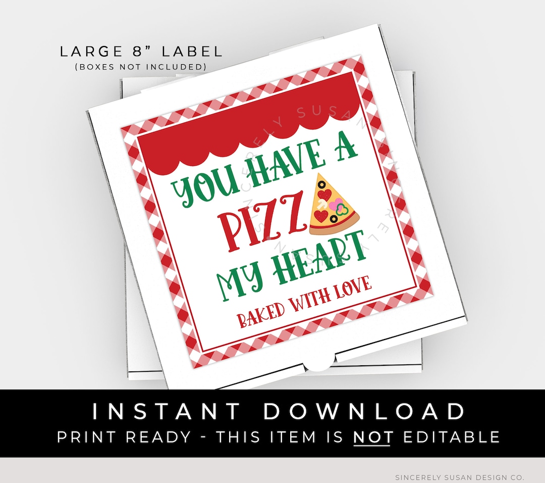 Instant Download 8 Inch Valentine Pizza Box Label, You Have a Pizza My ...