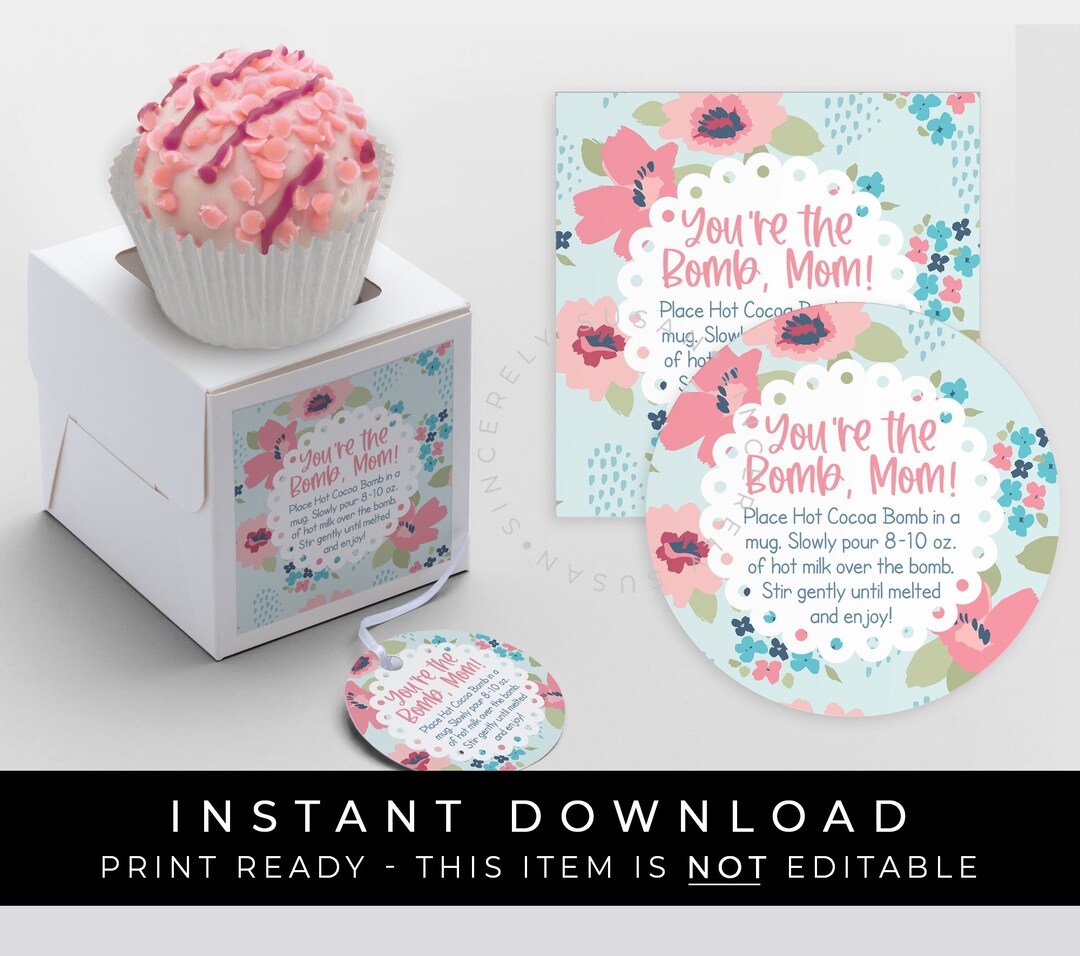Instant Download You're the Bomb Mom Mother's Day Floral Hot Cocoa Bomb ...