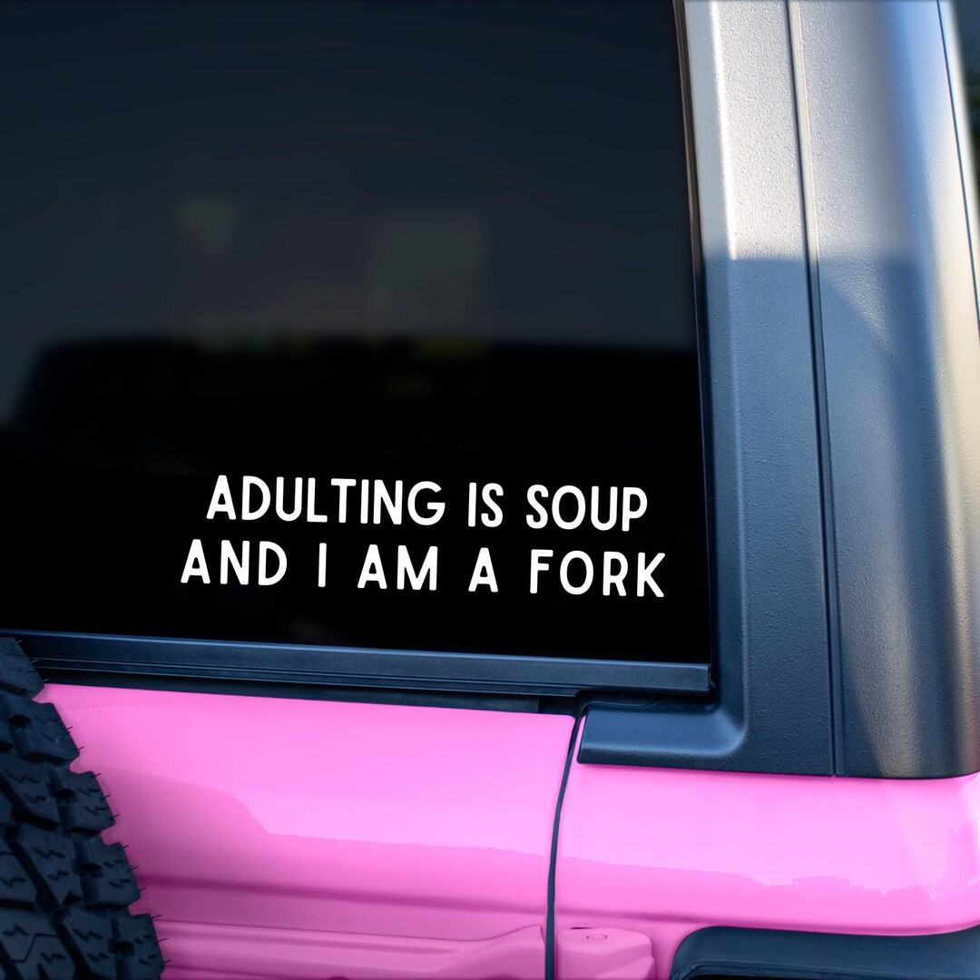 Adulting is Soup Vinyl Decal - Car Decal, Laptop Decal, Wall Decal, Mug ...