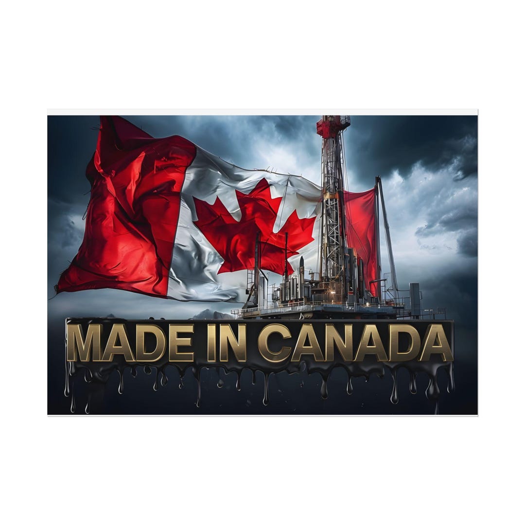 Rolled Posters Proudly Made in Canada Poster Drilling Rig Canadian Flag ...