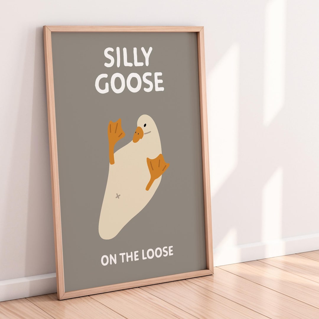 Silly Goose on the Loose - Funny Goose Printable Wall Art | Silly Goose ...