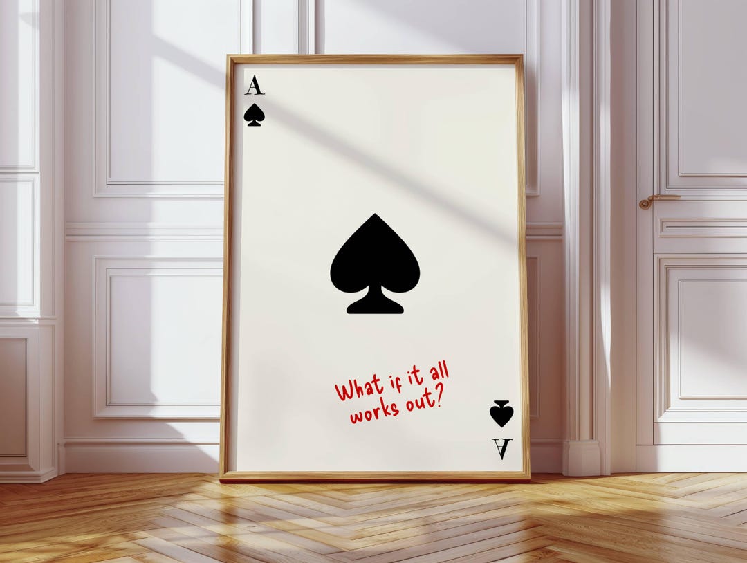 Trendy Ace of Spades Wall Art Print, What If It All Works Out Poster ...