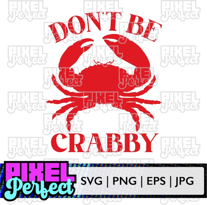 Don't Be Crabby | Snarky SVG | Funny SVG | Cricut | Silhouette | T ...