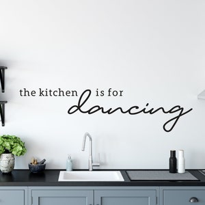 The Kitchen is for Dancing Decal, Kitchen Dancing Wall Decal, Fun Kitchen Wall Decals, Chic ...