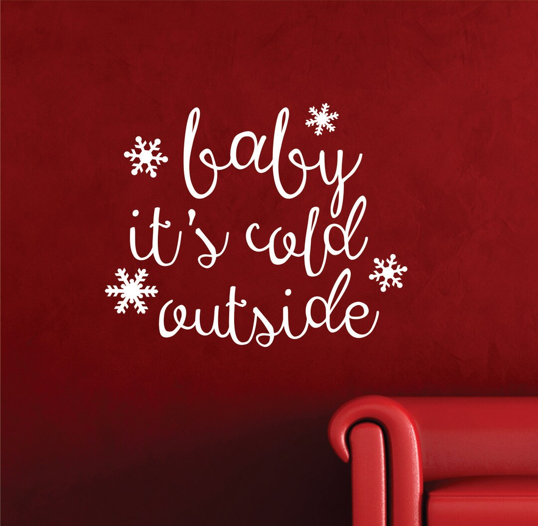 Christmas Wall Decal / Baby It's Cold Outside Wall Decal / Winter Wall ...