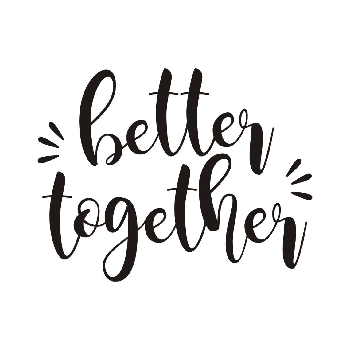 Better Together Vinyl Wall Decal, Wall Quote Better Together Wall Cling ...