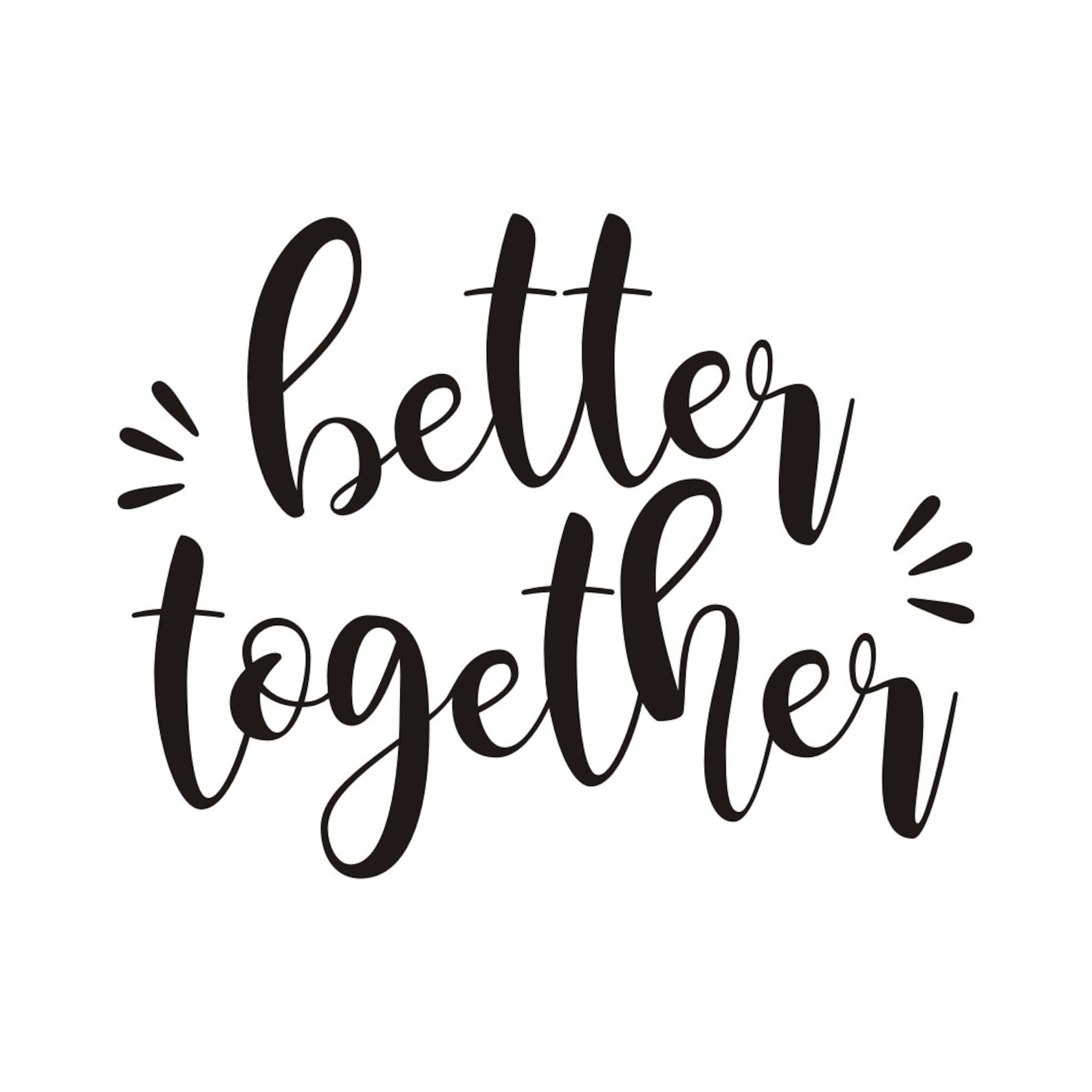 Better Together Vinyl Wall Decal, Wall Quote Better Together Wall Cling ...