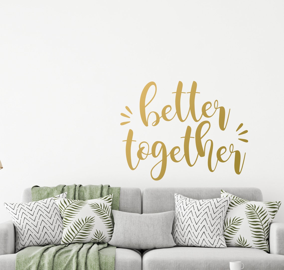 Better Together Vinyl Wall Decal, Wall Quote Better Together Wall Cling ...
