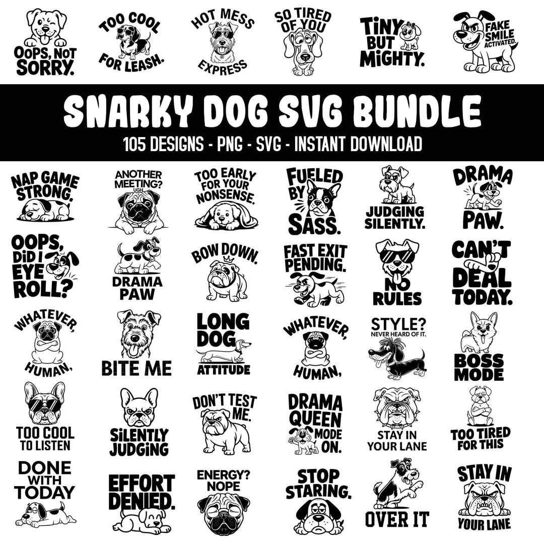 Snarky Dog Svg Bundle, Dog Lover Svg Bundle, Funny Dog Quotes, Sassy ...