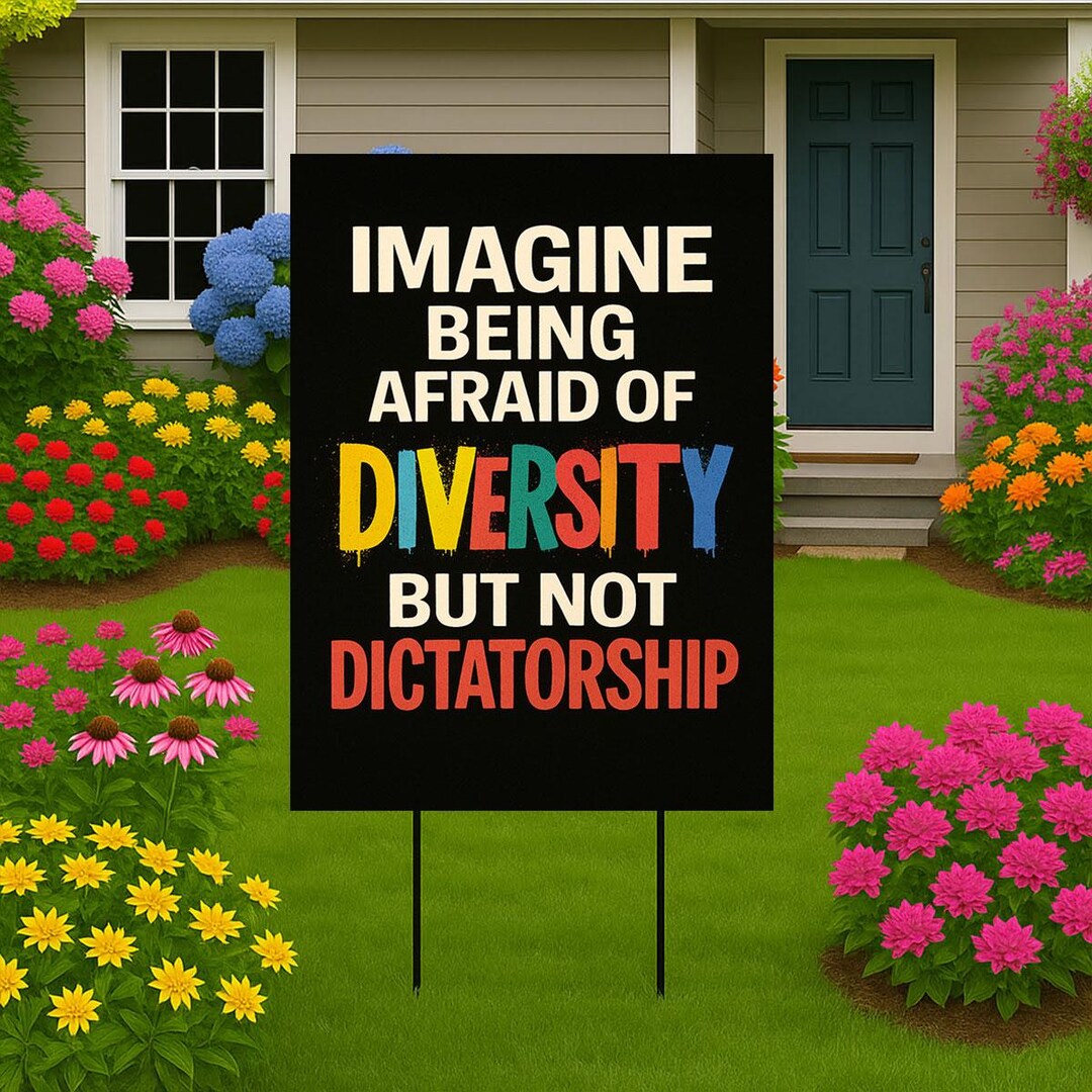 Imagine Being Afraid of Diversity Yard Sign - Anti-dictatorship ...