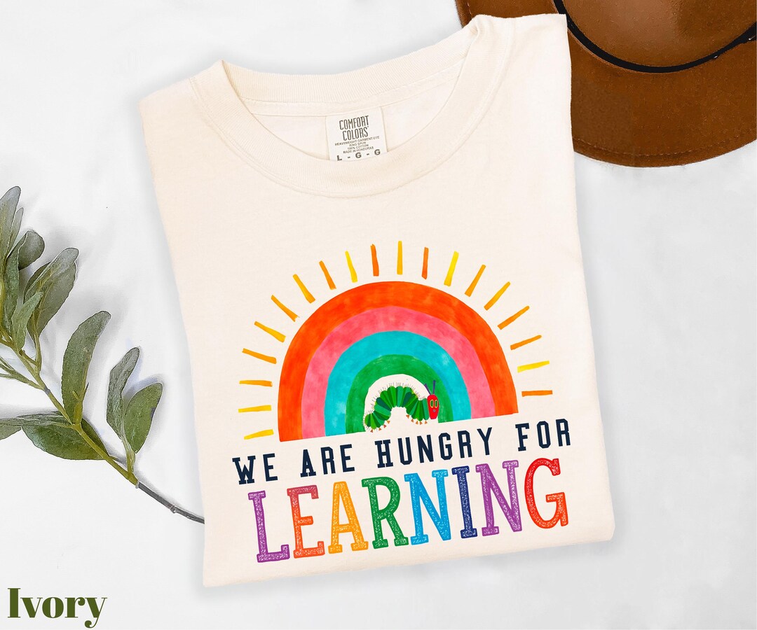 Comfort Colors® We Are Hungry for Learning Shirt, First Day of School ...