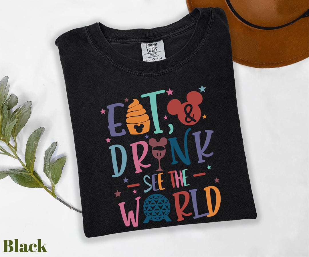 Comfort Colors® Eat Drink & See the World Shirt, Epcot Snacking Shirt ...