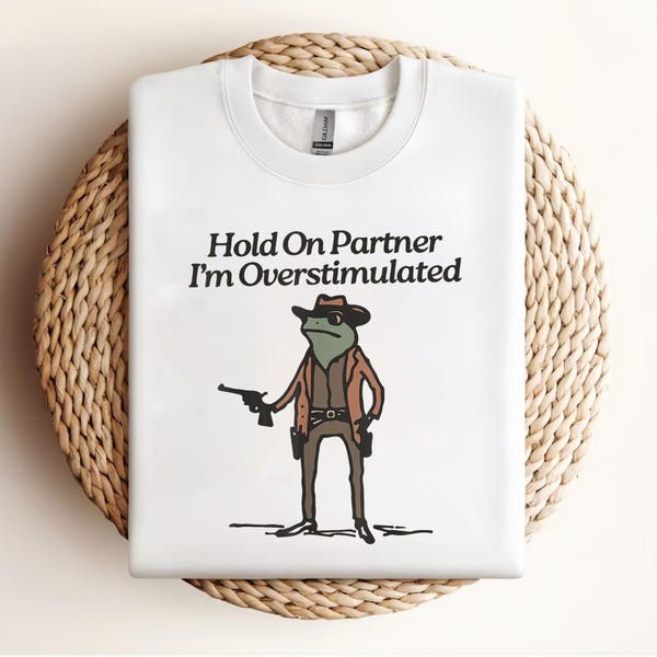 Hold on Partner Im Overstimulated - Etsy