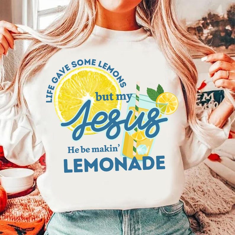 Life Gave Me Some Lemons PNG, but My Jesus, He Be Makin' Lemonade ...