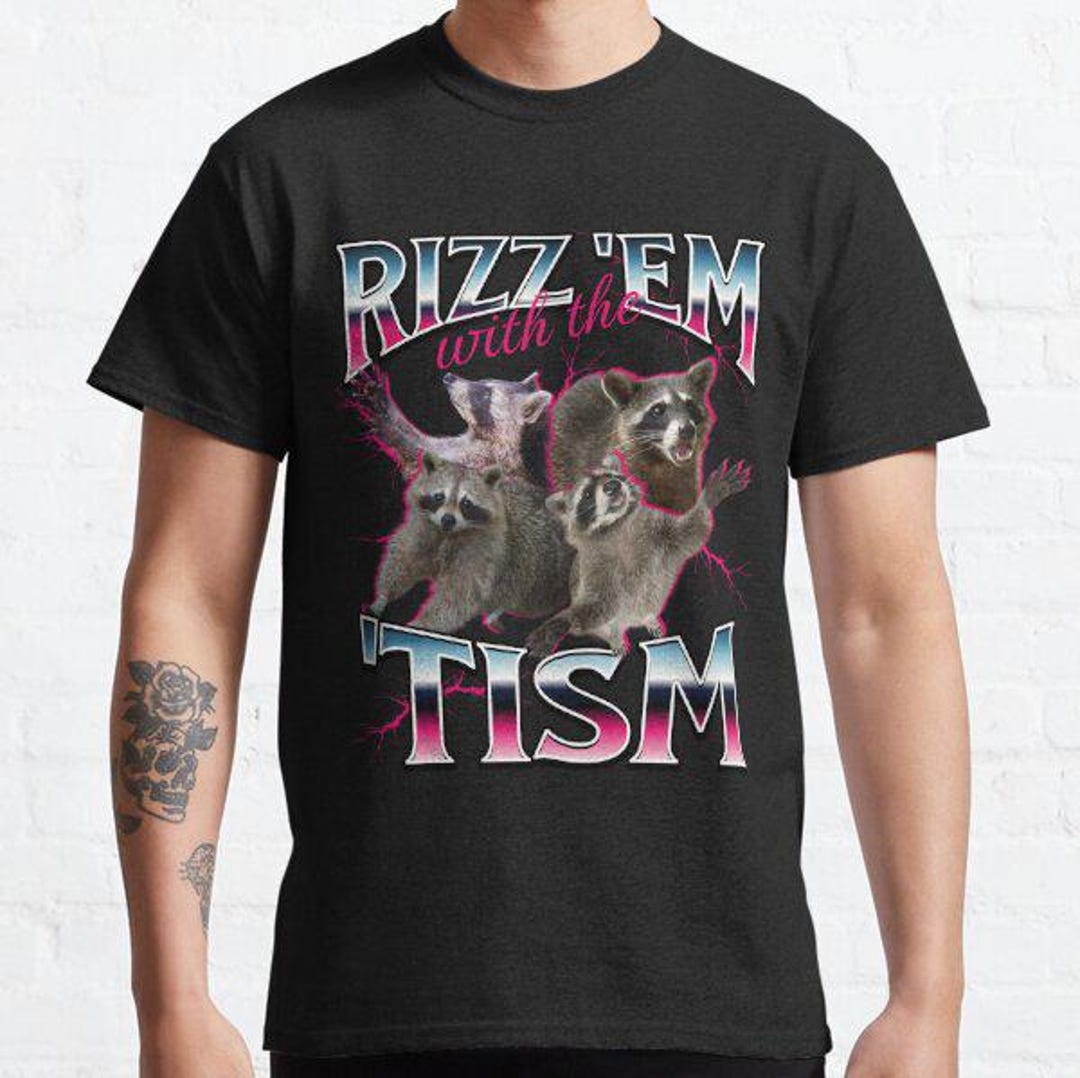 Rizz Em With the Tism Meme - Funny Autism Racoon in Vintage 90s Bootleg ...