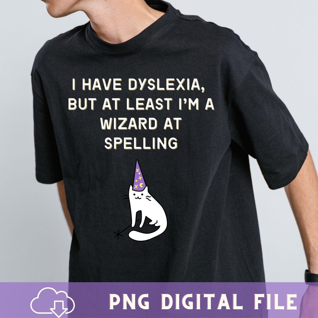 Meme Dyslexic Funny Dyslexia Shirt - Wizard Cat Spelling Joke - Digital ...