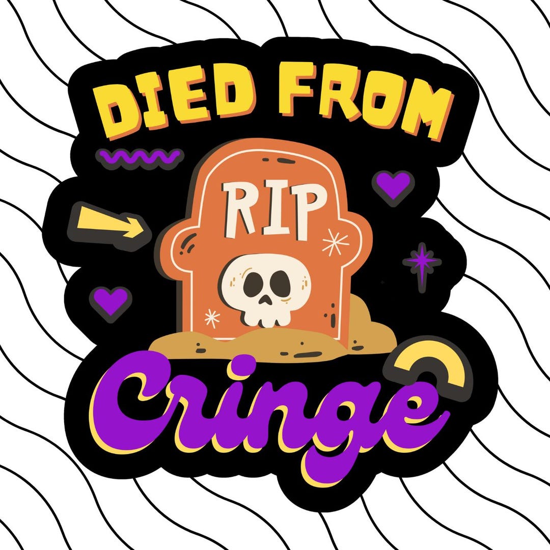 Printable Died From Cringe Sticker| Dies From Cringe Laptop Stickers ...