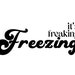 Its Freaking Freezing SVG PNG Cut File Instant Download Digital Design ...