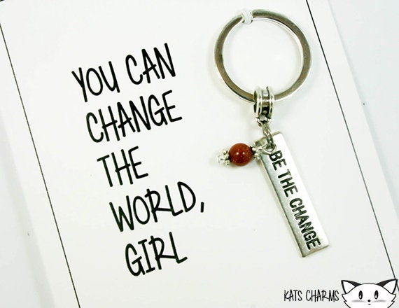 Be the Change Keychain - You Can Change the World Girl - Change Key ...